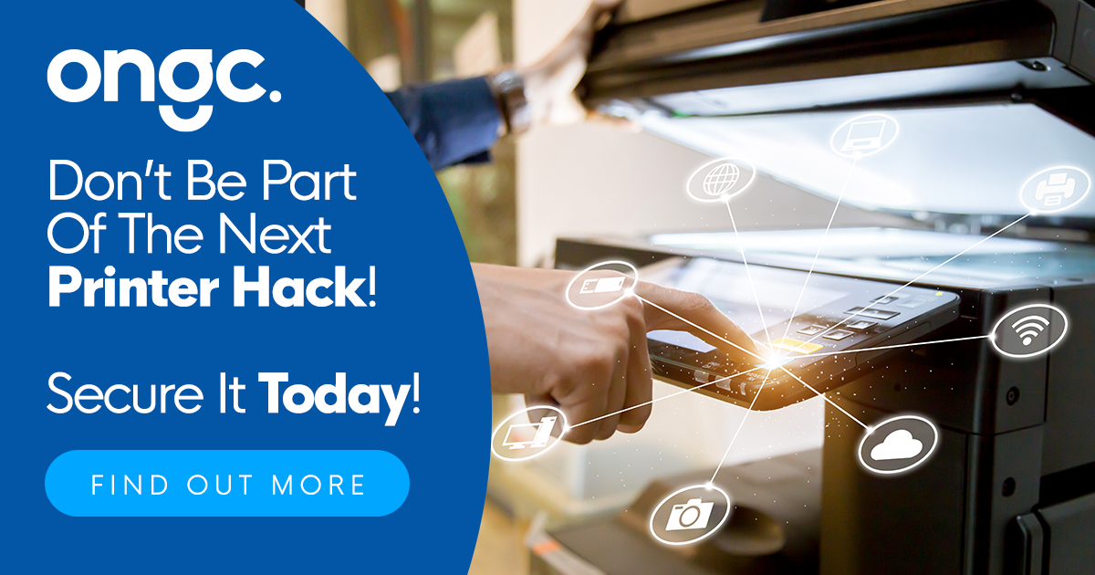 Is Your Printer a Security Weak Spot? - ONGC Systems