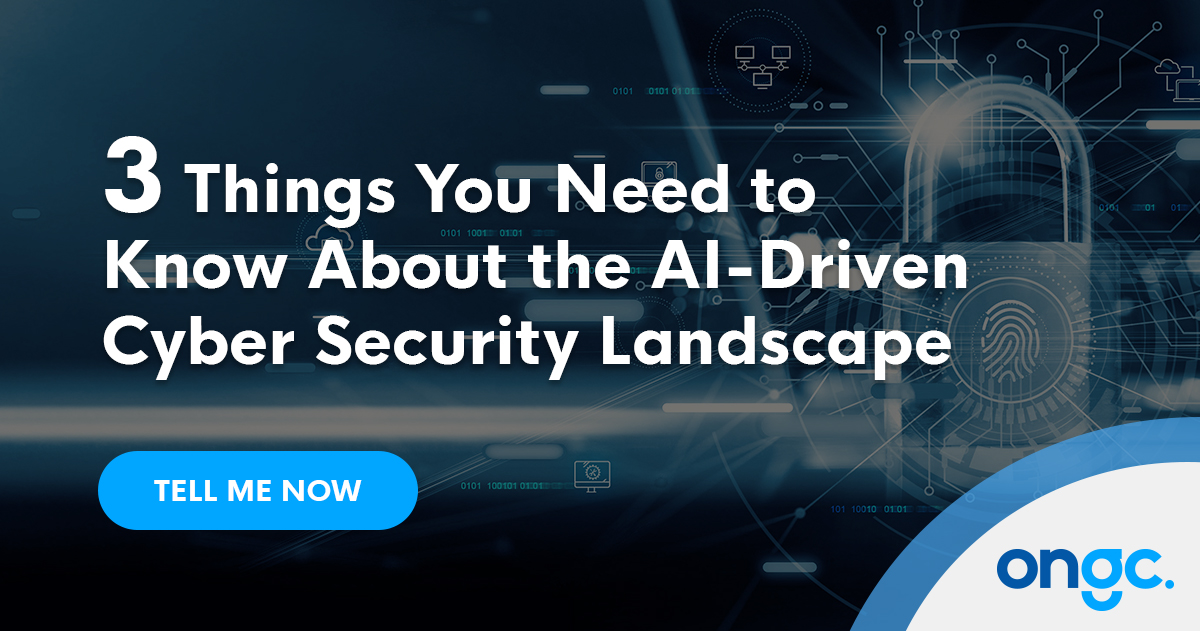 3 Things You Need to Know About the AI-Driven Cyber Security Landscape ...